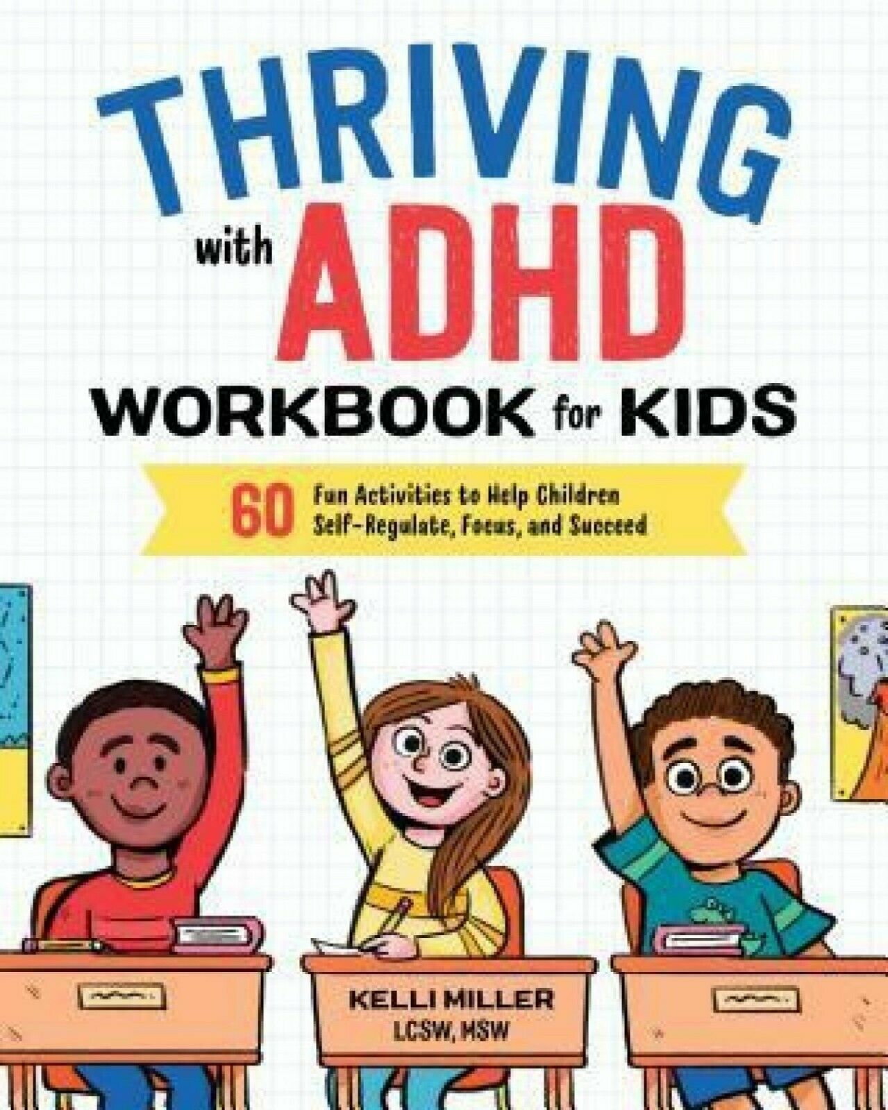 Thriving With ADHD Workbook For Childhood By Kelli Miller LCSW MSW thriving-with-adhd-workbook-for-childhood-by-kelli-miller-lcsw-msw